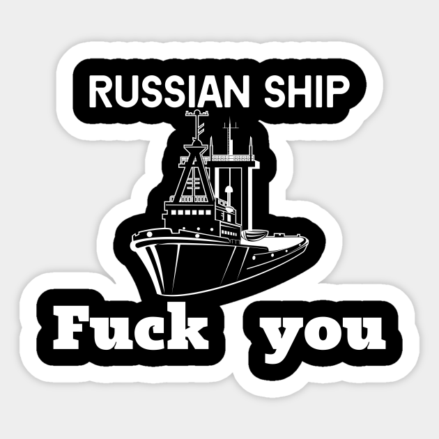 Russian Ship Fuck You Russian Ship Sticker Teepublic